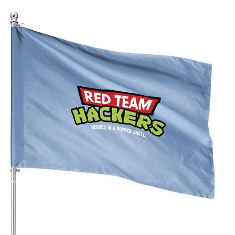 Red Team Hackers Heroes In A Popped Shell Red Team House Flags