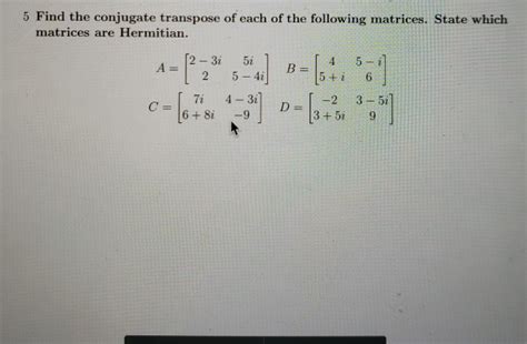 Solved 5 Find The Conjugate Transpose Of Each Of The