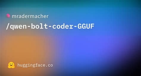 Mradermacherqwen Bolt Coder Gguf · Hugging Face