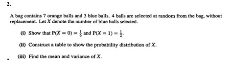 Solved A Bag Contains 7 Orange Balls And 3 Blue Balls 4