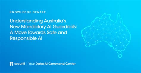 understanding australia s new mandatory ai guardrails a move towards