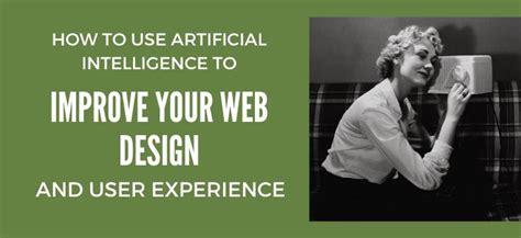 how to use artificial intelligence to improve your web design and user