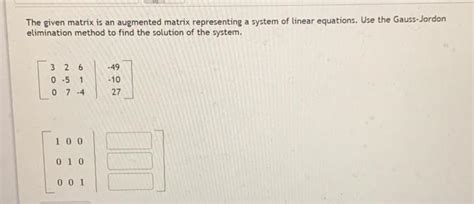 Solved The Given Matrix Is An Augmented Matrix Representing