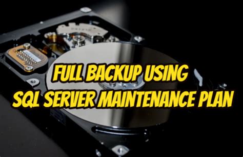 How To Create Full Backup Using Sql Server Maintenance Plan Database Tutorials