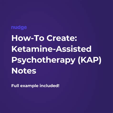 Structuring Ketamine Assisted Psychotherapy Kap Notes Best Practices