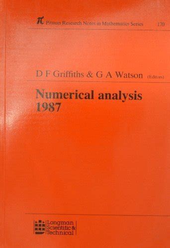 Pitman Research Notes In Mathematics Series Numerical Analysis 1987 By David F Griffiths