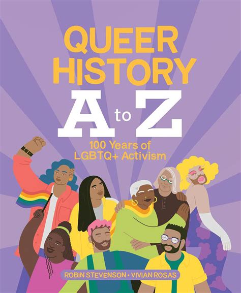 Queer History A To Z 100 Years Of Lgbtq Activism By Robin Stevenson