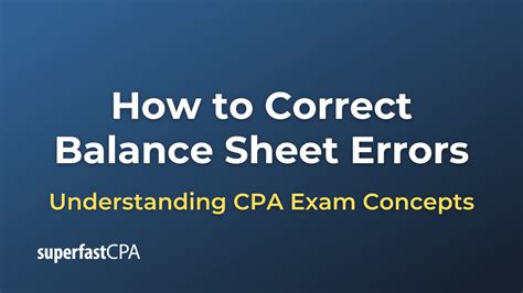 How To Correct Balance Sheet Errors A Comprehensive Approach Superfastcpa Cpa Review