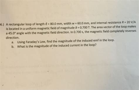 Solved A Rectangular Loop Of Length L Mm Width W Chegg
