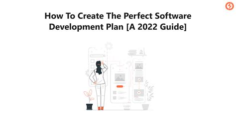 How To Create A Perfect Software Development Plan Nasscom The Official Community Of Indian
