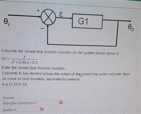 Solved Calculate The Closed Loop Transfer Function For The