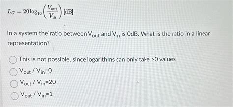 Solved Vout Lg 20 Log10 Vir Db In A System The Ratio Between Vout And Course Hero