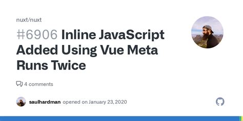 Inline Javascript Added Using Vue Meta Runs Twice · Issue 6906 · Nuxt