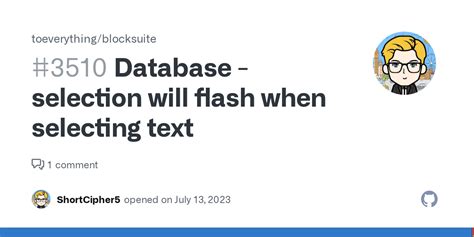 Database Selection Will Flash When Selecting Text · Issue 3510