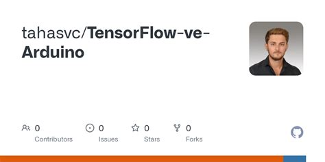 GitHub Tahasvc TensorFlow Ve Arduino