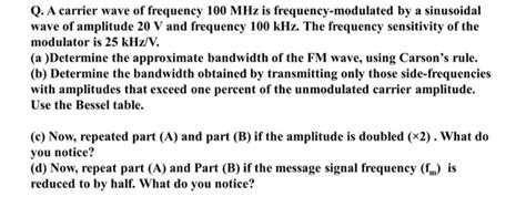 Solved Q A Carrier Wave Of Frequency MHz Is Chegg
