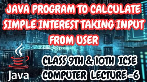 Java Program To Calculate Simple Interest Taking Input From Userclass