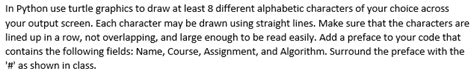 Solved In Python Use Turtle Graphics To Draw At Least 8 Chegg Com