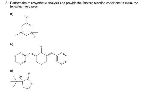 Solved 3 Perform The Retrosynthetic Analysis And Provide