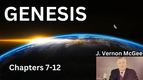 Genesis Chapters 7 12 J Vernon Mcgee Thru The Bible With Dr Mcgee