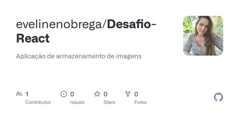 github evelinenobrega desafio react aplicação de armazenamento de