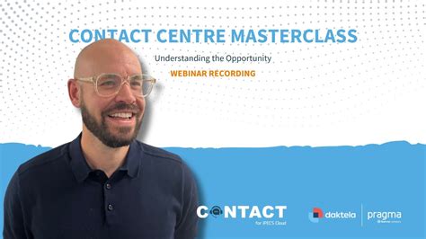 Contact Centre Masterclass Module 1 Understanding The Opportunity