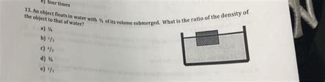 solved four times an object floats in water with y of its
