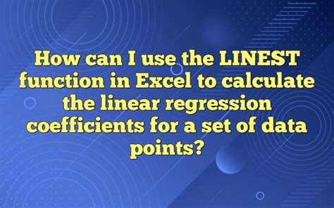 How Can I Use The Linest Function In Excel To Calculate The Linear