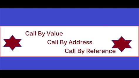 Call By Value Call By Address Call By Reference Passing Arguments