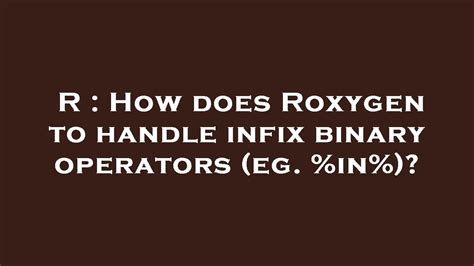 R How Does Roxygen To Handle Infix Binary Operators Eg In YouTube