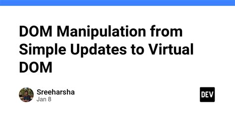 Dom Manipulation From Simple Updates To Virtual Dom Dev Community