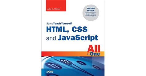 html css and javascript all in one sams teach yourself covering