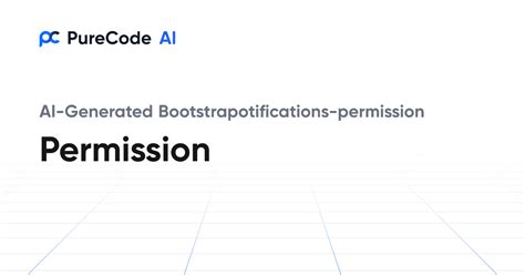 Build Great Bootstrapotifications Permission Permission Components Faster Using Ai Tools