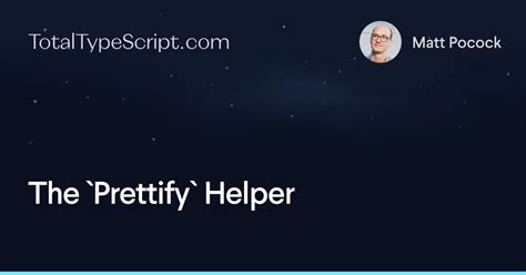 The `prettify` Helper Total Typescript