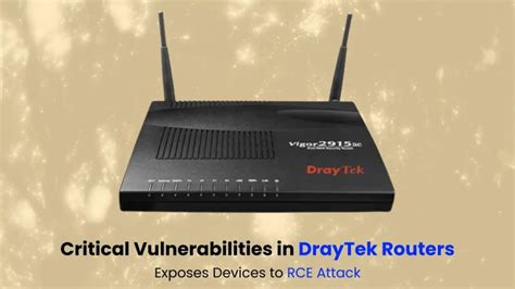 Critical Vulnerabilities Have Been Exposed In Draytek Routers Putting