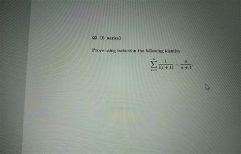 Solved Q Marks Prove Using Induction The Following Chegg Com