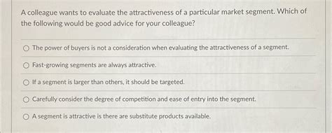 Solved A Colleague Wants To Evaluate The Attractiveness Of A Chegg Com