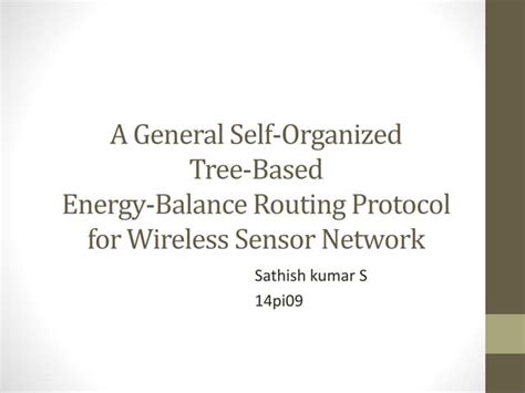 A General Self Organized Tree Based Energy Balance Routing Protocol For