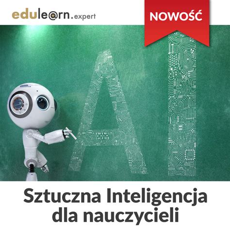 Sztuczna Inteligencja Dla Nauczycieli Agnieszka Prass EduLearn Expert