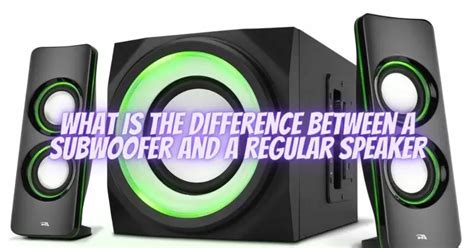 What is the difference between a subwoofer and a regular speaker - All For Turntables