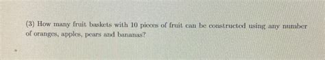 Solved How Many Fruit Baskets With Pieces Of Fruit Chegg