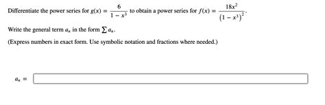 Solved Differentiate The Power Series For Gx1−x36 To