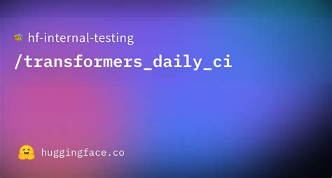 hf internal testing transformers daily ci · datasets at hugging face