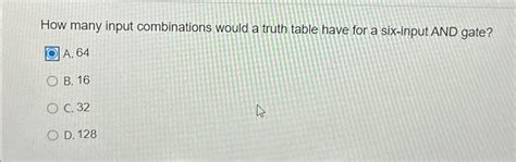 Solved How Many Input Combinations Would A Truth Table Have