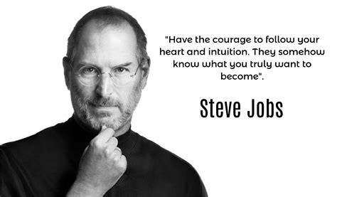 Have The Courage To Follow Your Heart And Intuition They Somehow Know What You Truly Want To