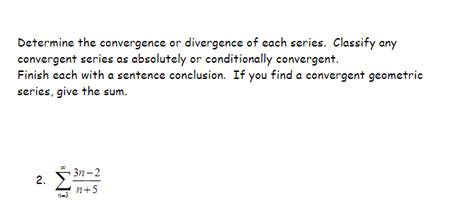 Solved Determine The Convergence Or Divergence Of Each Chegg Com
