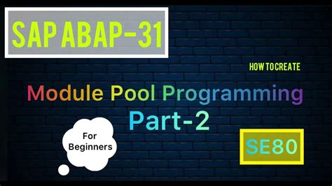 Sap Abap 31 How To Create Module Pool Programming In Sap Abap Part 2