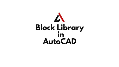 Block Library In Autocad Accessing And Using Pre Built Blocks For Efficient Design Autocad