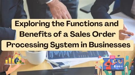 Exploring The Functions And Benefits Of A Sales Order Processing System