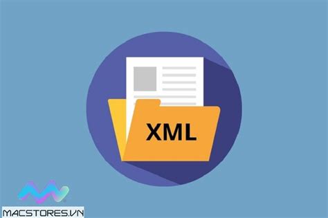 File XML là gì Hướng dẫn cách đọc File XML trên máy tính Tin tức Macstore